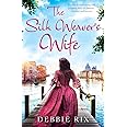 The Silk Weaver's Wife: An utterly captivating romance novel of family ...