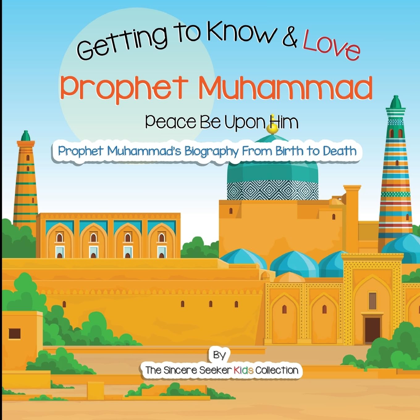 Mua Getting to Know and Love Prophet Muhammad: Your Very First ...