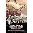 Sea Venture: Shipwreck, Survival, and the Salvation of Jamestown ...