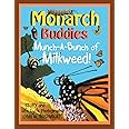 Monarch Buddies: Munch-A-Bunch of Milkweed!: Rosenblatt, Lynn M ...