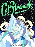 Amazon.com: CatStronauts: Robot Rescue (CatStronauts (4 ...
