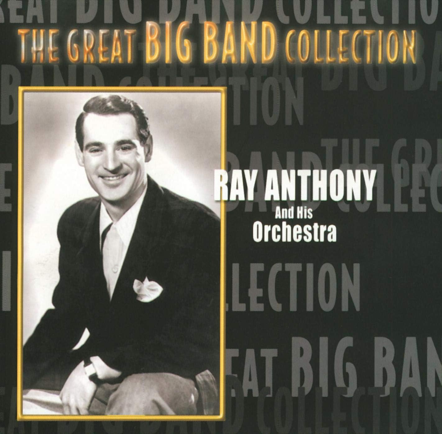 The Great Big Band Collection by Ray Anthony, Anthony,Ray: Amazon.co.uk ...