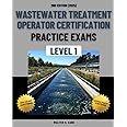 Wastewater Treatment Operator Certification Practice Exams: Level 1 ...