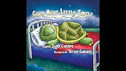 Good Night Little Turtle: Cunliffe, David, Cunliffe, Tiffany ...