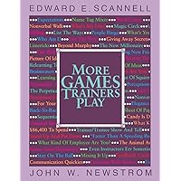 Even More Games Trainers Play: Experiential Learning Exercises (McGraw ...