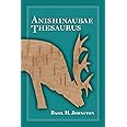 Anishinaubae Thesaurus: Johnston, Basil H.: 9780870137532: Books ...