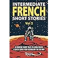 Intermediate French Short Stories: 10 Amazing Short Tales to Learn ...