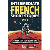 Intermediate French Short Stories: 10 Amazing Short Tales to Learn ...