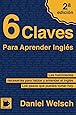 6 Claves Para Aprender Inglés: Amazon.es: Welsch, Daniel: Libros