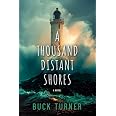 A Thousand Distant Shores: Turner, Buck: 9781964264097: Books - Amazon.ca