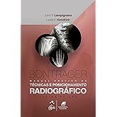Bontrager - Tratado de Posicionamento Radiográfico e Anatomia Associada ...