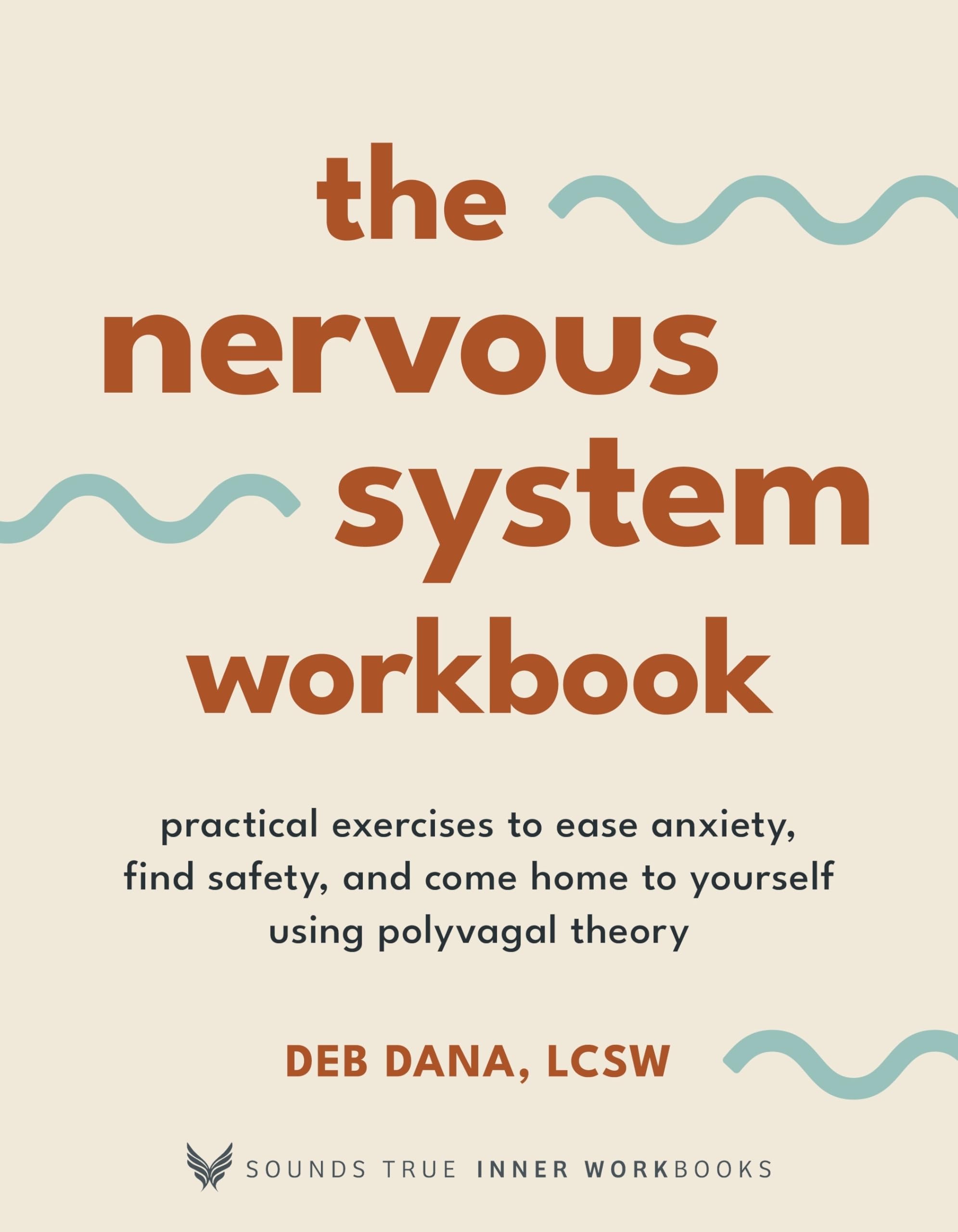 The Nervous System Workbook: Practical Exercises to Ease Anxiety, Find ...