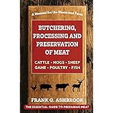 Butchering, Processing and Preservation of Meat: A Manual for the Home ...