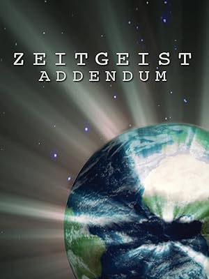 Watch Zeitgeist: Addendum | Prime Video