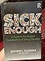 Amazon.com: Sick Enough: A Guide to the Medical Complications of Eating ...