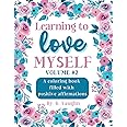 Amazon.com: Learning to Love Myself Volume #2: A Coloring Book Filled ...