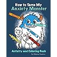 How To Tame My Anxiety Monster Activity and Coloring Book (Mindful ...