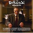The Greatest Hits: Why Try Harder?: FATBOY SLIM: Amazon.ca: Music