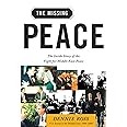 The Missing Peace: The Inside Story of the Fight for Middle East Peace ...