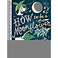 Amazon.com: How to Be a Moonflower: 9781797201917: Daisy, Katie: Books