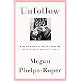 Unfollow: A Memoir of Loving and Leaving the Westboro Baptist Church ...
