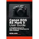 Canon EOS R5 Mark II USER GUIDE: Miles, Ryan: 9798316681662: Amazon.com: Books