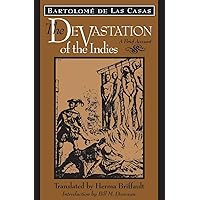 The Devastation of the Indies: A Brief Account: de Las Casas, Bartolomé ...