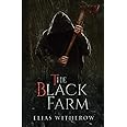 The Black Farm: Witherow, Elias, Catalog, Thought: 9781945796500 ...
