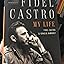 Fidel Castro: My Life: A Spoken Autobiography: Ignacio Ramonet, Fidel ...