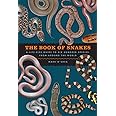 The Book of Snakes: A Life-Size Guide to Six Hundred Species from ...
