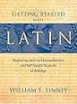 Getting Started with Latin: Beginning Latin for Homeschoolers and Self ...