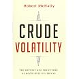 Crude Volatility: The History and the Future of Boom-Bust Oil Prices ...