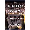 The Cubs Way: The Zen of Building the Best Team in Baseball and ...