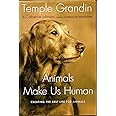 Animals Make Us Human: Creating the Best Life for Animals: Grandin ...