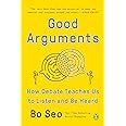 Good Arguments: How Debate Teaches Us to Listen and Be Heard: Seo, Bo: 9780593299531: Amazon.com ...