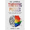 101 Lateral Thinking Puzzles: The Best Logic Games And Riddles Book For ...