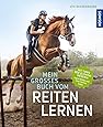 Mein großes Buch vom Reiten lernen: Amazon.de: Ute Ochsenbauer: BÃ¼cher
