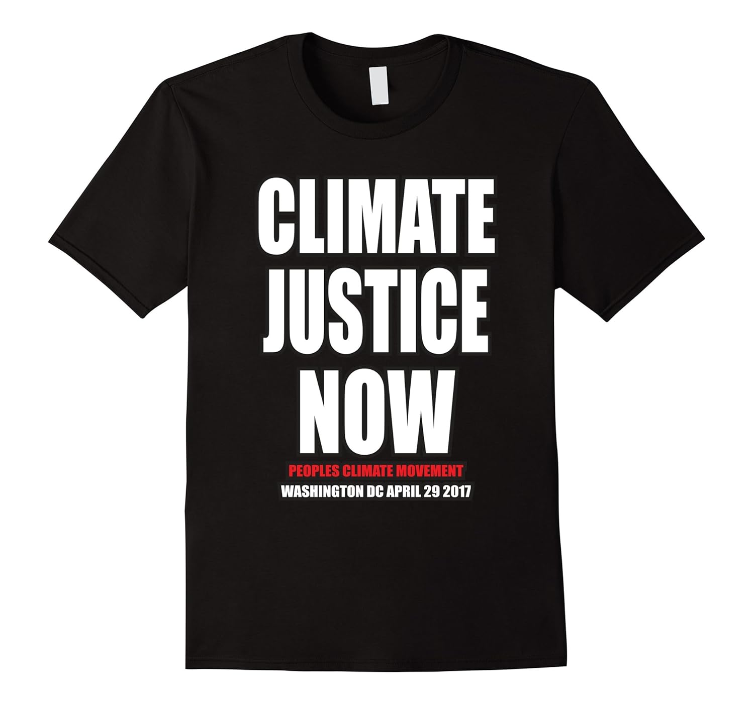 Climate Change March Shirt Climate Justice Now Protest Shirt-TD – theteejob