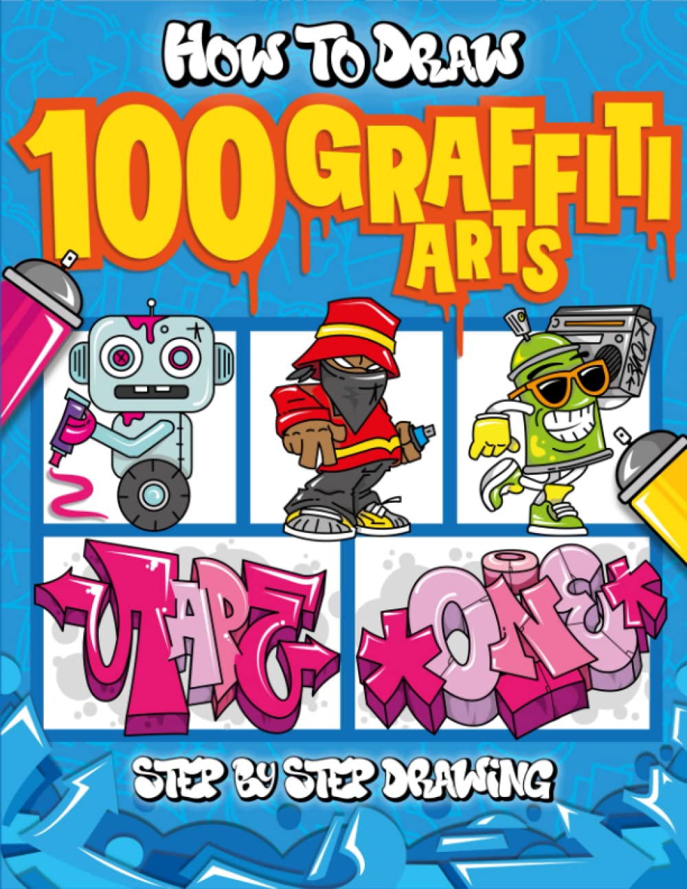 Mua How to Draw 100 Graffiti Arts: Easy Step-by-Step Guide To Teach ...
