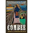 COMBEE: Harriet Tubman, the Combahee River Raid, and Black Freedom ...
