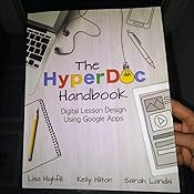 The HyperDoc Handbook: Digital Lesson Design Using Google Apps: Lisa ...