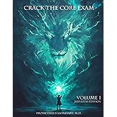 CRACK THE CORE EXAM - VOLUME 1: 11th Edition (2024): 9798878001236 ...