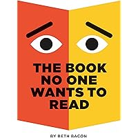 Amazon.com: The Book No One Wants to Read: 9780062962546: Bacon, Beth ...