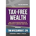 Amazon.com: Tax-Free Wealth: How to Build Massive Wealth by Permanently ...