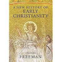 Jesus and the Rise of Early Christianity: A History of New Testament ...
