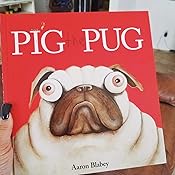 Pig the Pug: Aaron Blabey: 9781338112450: Amazon.com: Books
