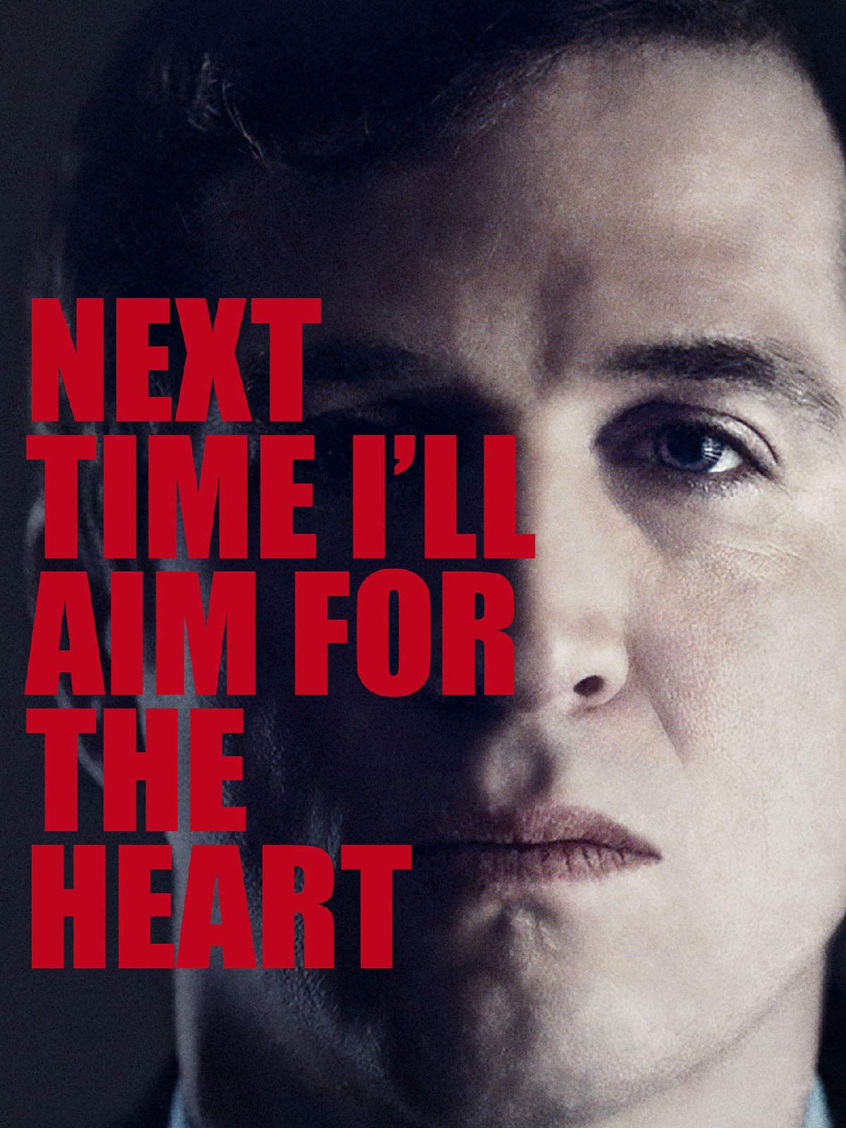 Watch Next Time I'll Aim for the Heart | Prime Video