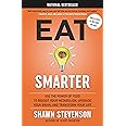 Eat Smarter: Use the Power of Food to Reboot Your Metabolism, Upgrade ...