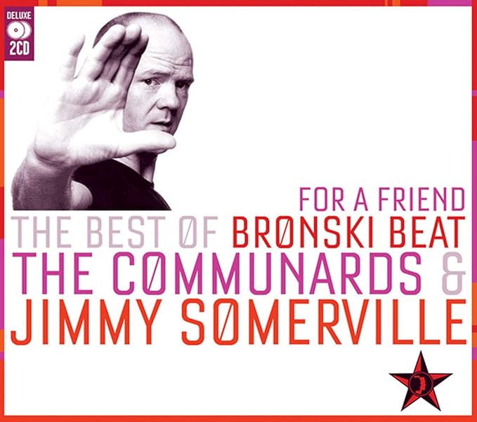 For a Friend: The Best of Bronski Beat, The Communards & Jimmy ...