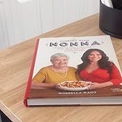 Cooking with Nonna: Celebrate Food & Family With Over 100 Classic ...